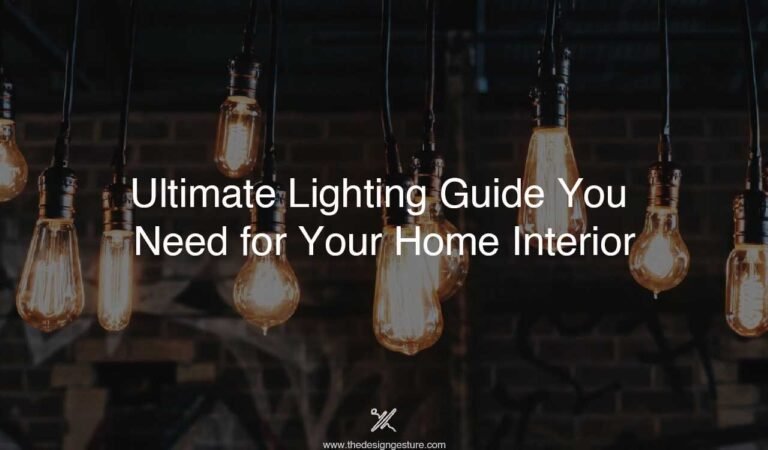 Ultimate Lighting Guide You Need For Your Home Interior | The Design ...