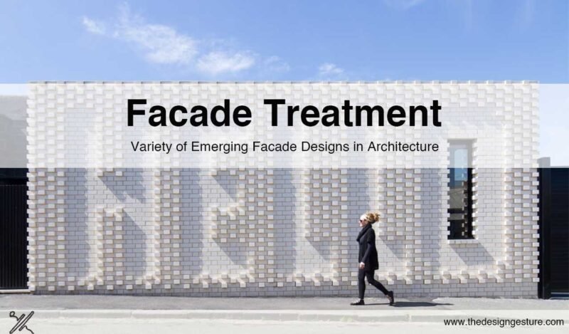 Facade Treatment: Variety Of Emerging Facade Designs In Architecture ...