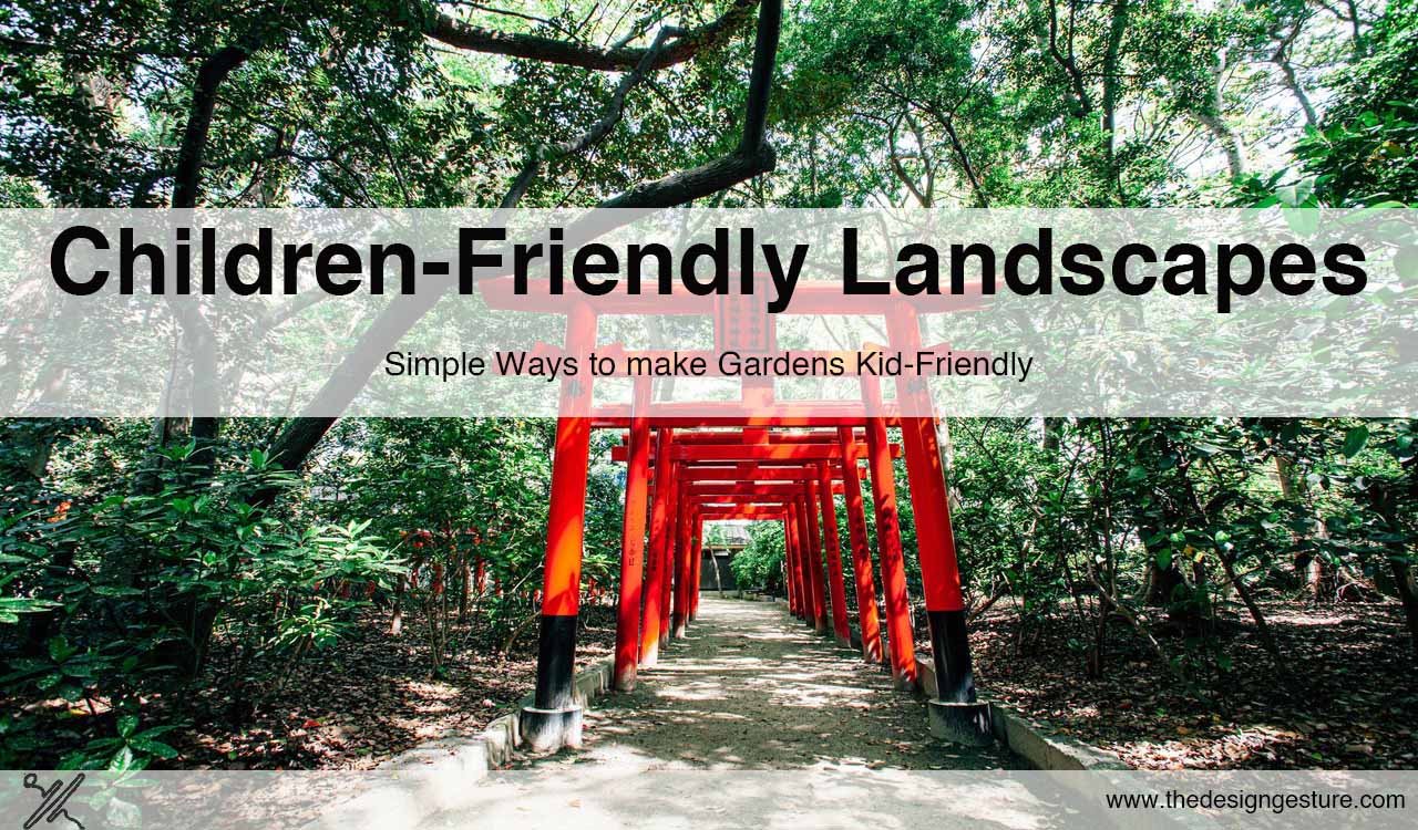 Children-Friendly Landscapes: Simple Ways To Make Gardens Kid-Friendly ...