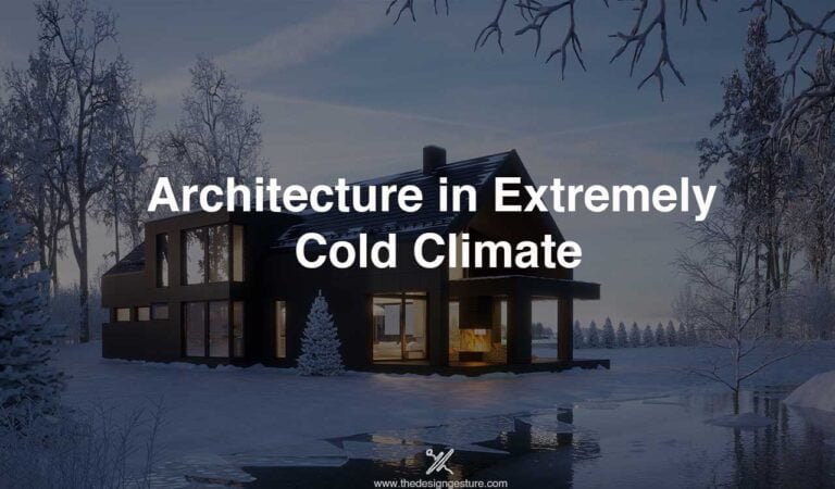 Architecture In Extremely Cold Climate | The Design Gesture