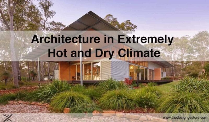Architecture In Extremely Hot And Dry Climate | The Design Gesture