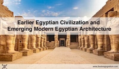 Earlier Egyptian Civilization And Emerging Modern Egyptian Architecture ...