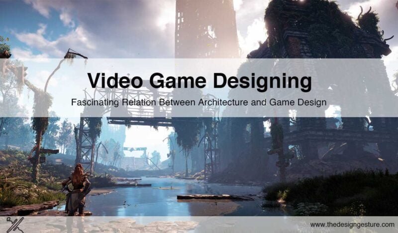Video Game Designing: Fascinating Relation Between Architecture And ...