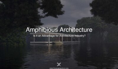Amphibious Architecture: Is It An Advantage For Architecture Industry ...