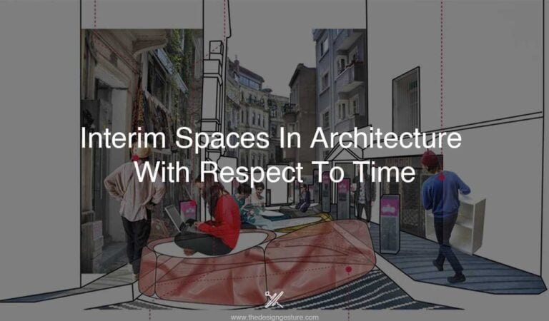 Interim Spaces In Architecture With Respect To Time | The Design Gesture