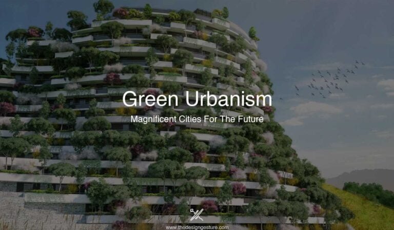 Green Urbanism: Magnificent Cities For The Future | The Design Gesture