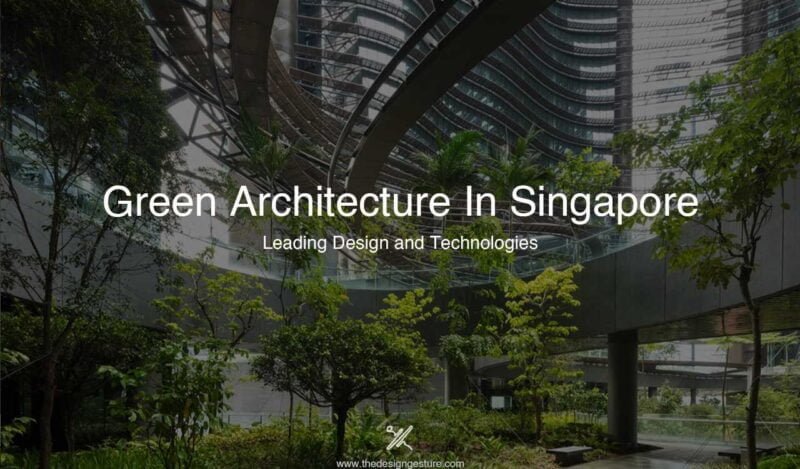 Green Architecture In Singapore: Leading Design And Technologies | The ...