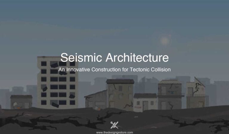 Seismic Architecture: An Innovative Construction For Tectonic Collision ...