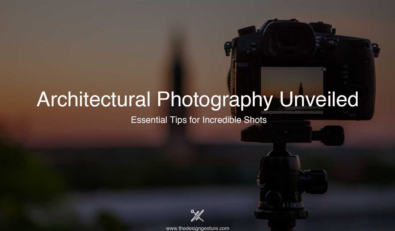 Architectural Photography Unveiled: Essential Tips For Incredible Shots ...