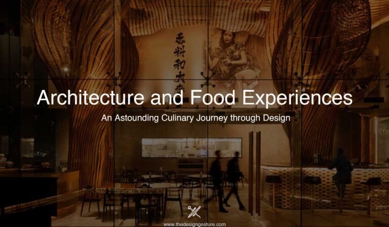 Architecture And Food Experiences: An Astounding Culinary Journey ...