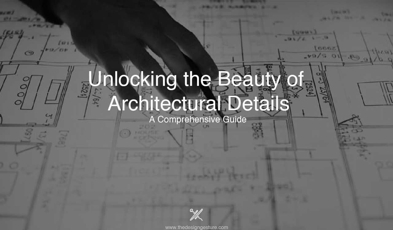Unlocking The Beauty Of Architectural Details: A Comprehensive Guide ...