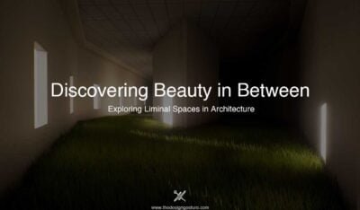 Discovering Beauty In Between: Exploring Liminal Spaces In Architecture ...