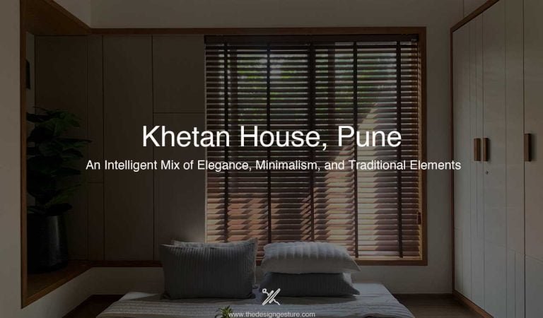 Khetan House, Pune: An Intelligent Mix Of Elegance, Minimalism, And ...
