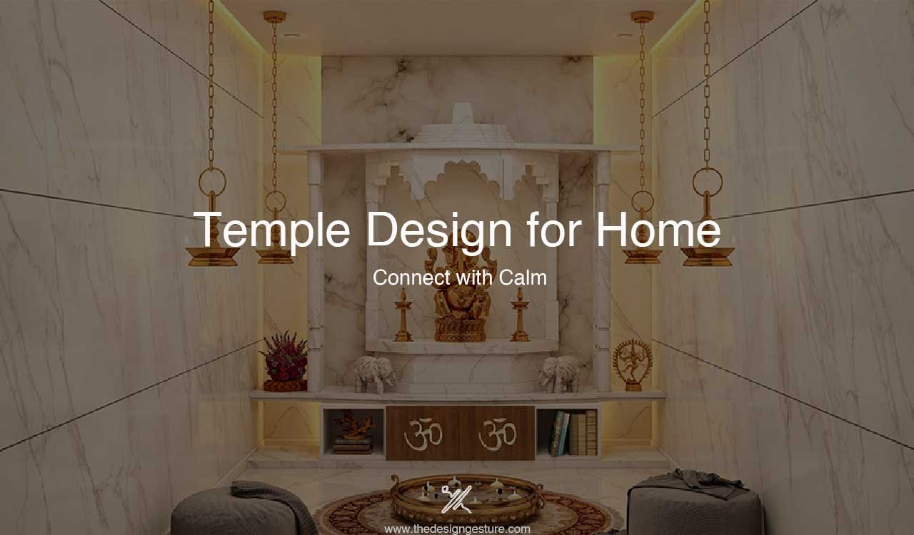 Temple Design For Home: Connect With Calm | The Design Gesture