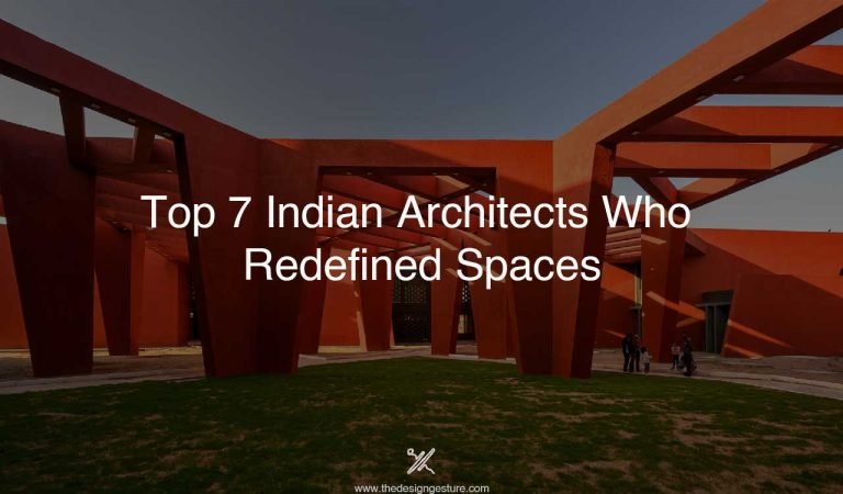 Top 7 Indian Architects Who Redefined Spaces | The Design Gesture