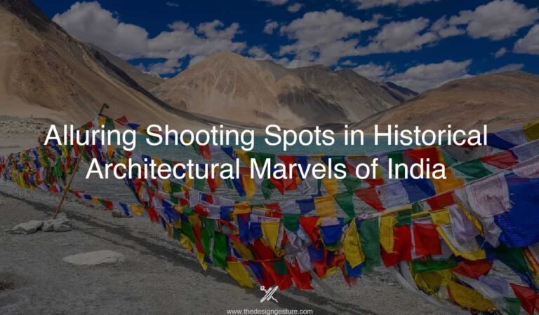 Alluring Shooting Spots in Historical Architectural Marvels of India ...