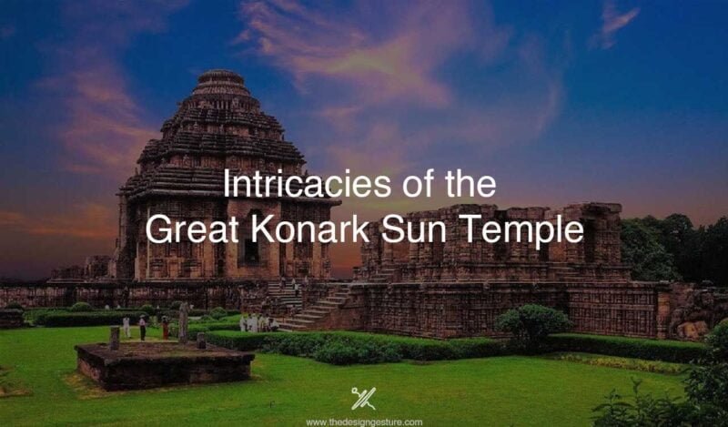 Intricacies Of The Great Konark Sun Temple | The Design Gesture